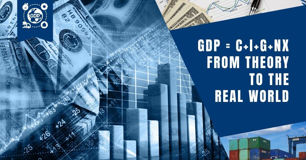 GDP = C + I + G + NX from theory to the real world | Thinkster